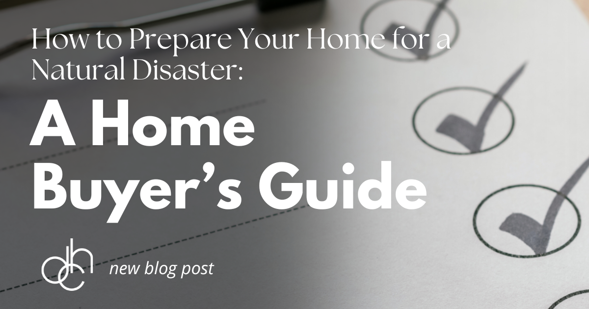 How to Prepare Your Home for a Natural Disaster: A Homeowner's Guide